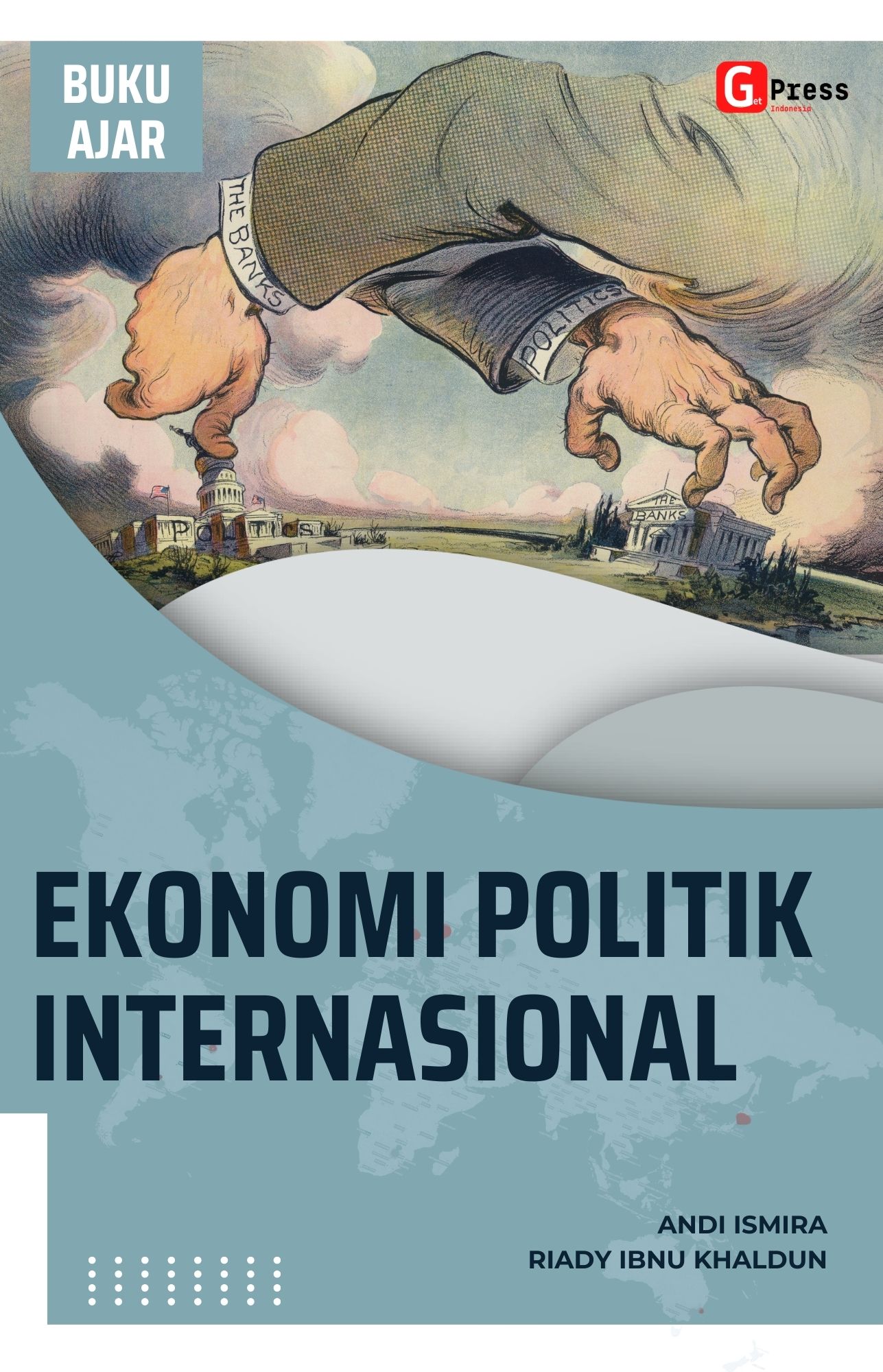 Buku Ajar Ekonomi Politik Internasional - Get Press Indonesia